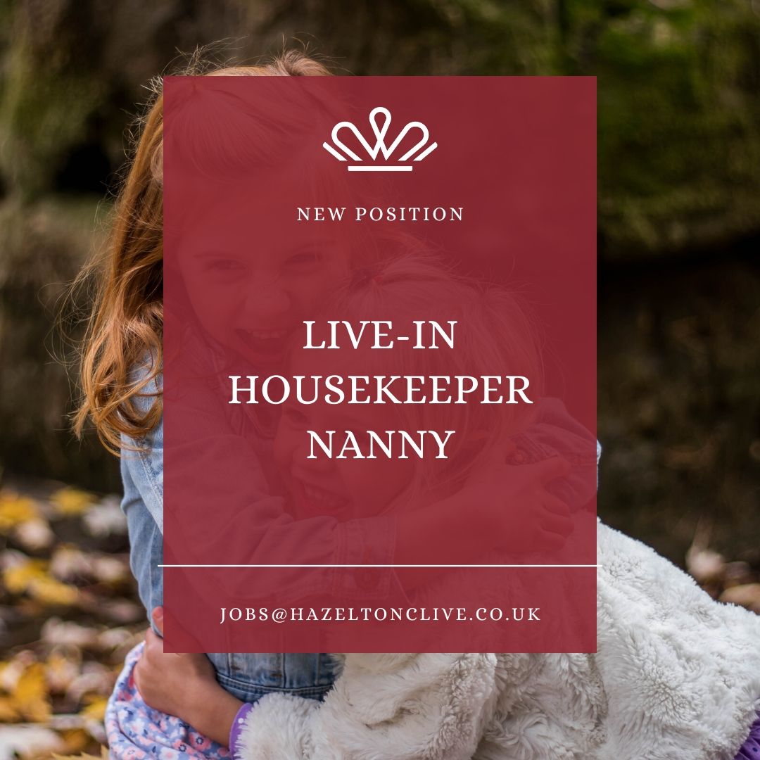 HK 5030 Live-in Housekeeper Nanny Wanted - Radlett, Herts - HazeltonClive